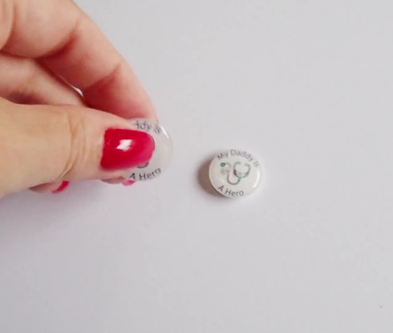Buttons 6 My Daddy Is A Hero Doctor Choose Your Size. Nurse or Medical ...